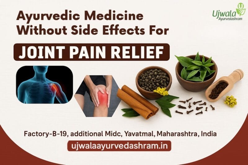 Ayurvedic Medicine for Joint Pain: Relief Without Side Effects